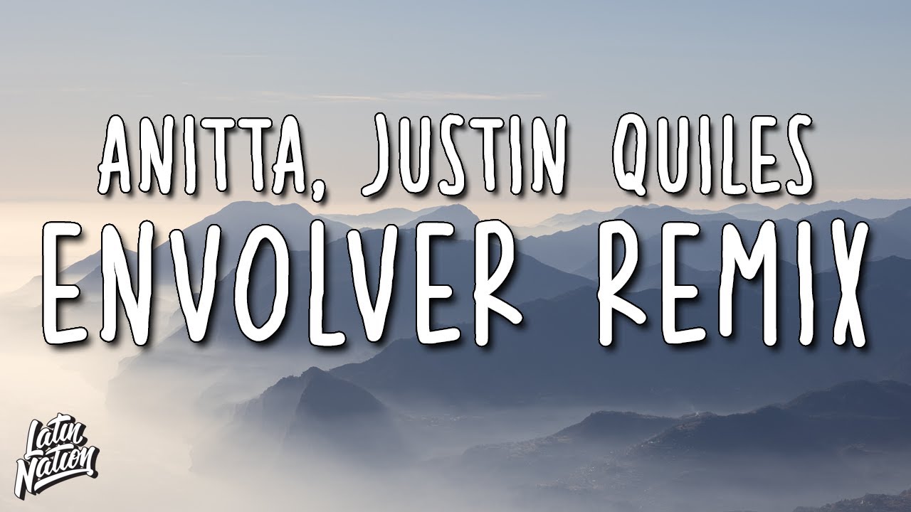 Anitta, Justin Quiles - Envolver Remix (Lyrics/Letra) - YouTube
