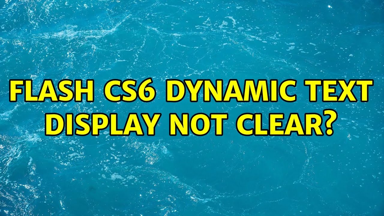 Flash CS6 dynamic text display not clear? (3 Solutions!!) - YouTube