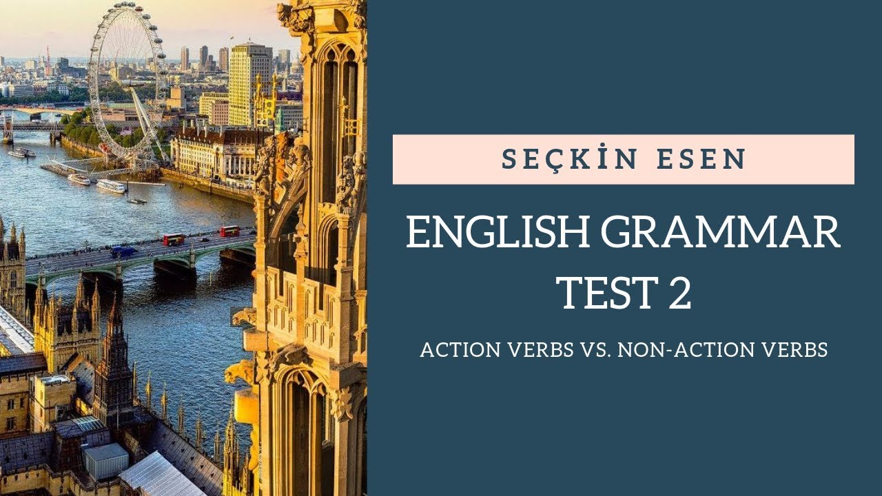 English Grammar Test 2: Action Verbs vs Non-Action Verbs - YouTube