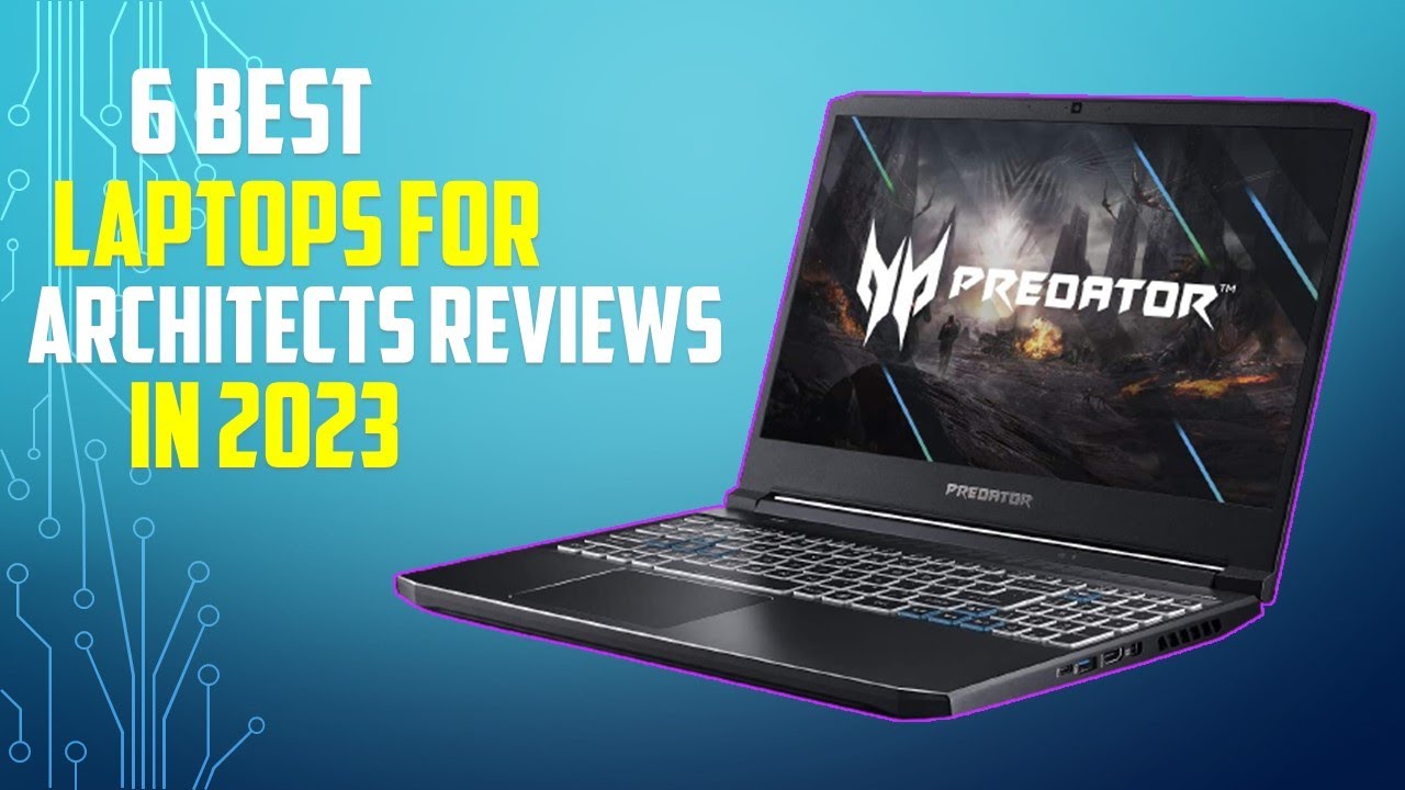 Top 6 Best Laptops for Architects Reviews in 2023 | Best Laptops for ...