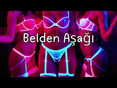 Belden Aşağı / Below the Waist