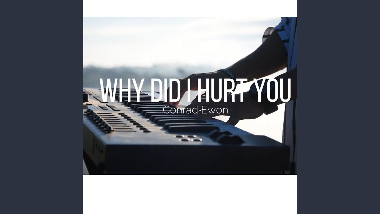 Why Did I Hurt You YouTube why-did-i-hurt-you-youtube