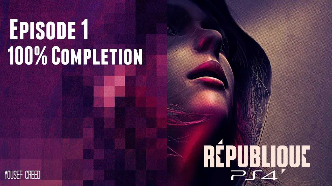 Republique EP 1 - 100% Completion (2nd Playthrough) - YouTube
