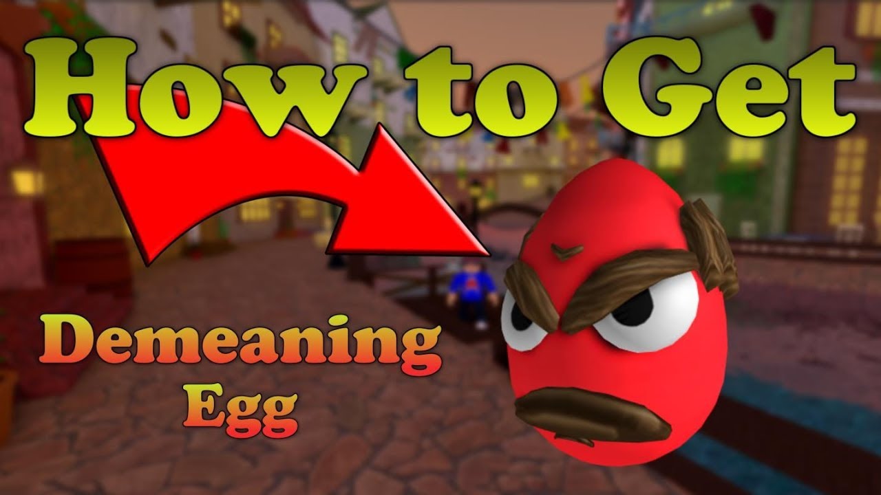 How to get the Demeaning Egg | Roblox Egg Hunt 2018 - YouTube