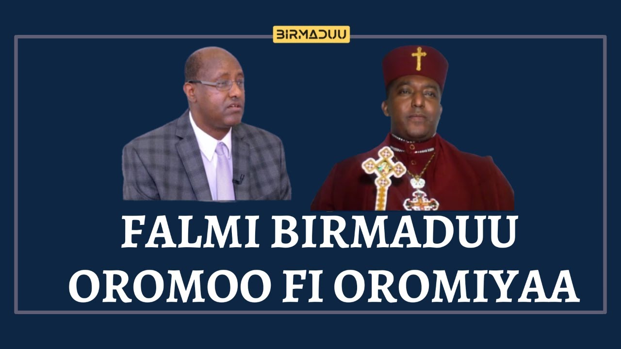 Falmi Birmaduu Oromoo fi Oromiyaa - YouTube