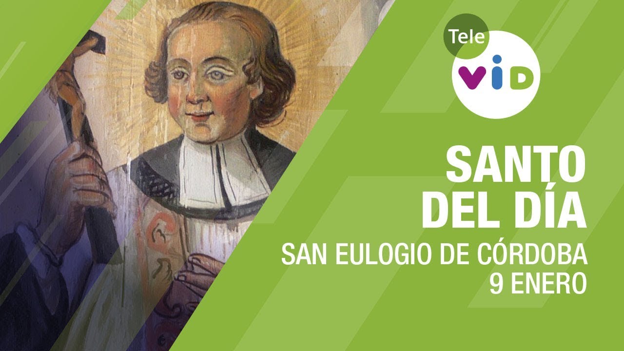 9 Enero día de San Eulogio de Córdoba, Santo del Día - Tele VID - YouTube