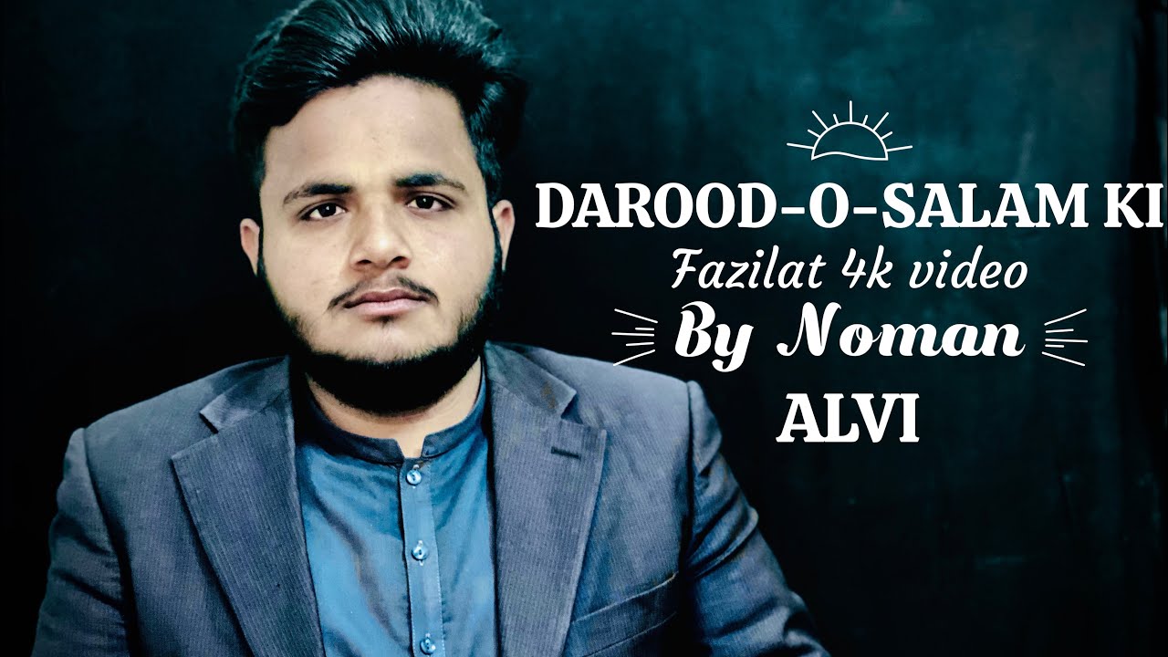 Darood-O-Salam KiFazilat |4k video| By Noman Alvi| - YouTube