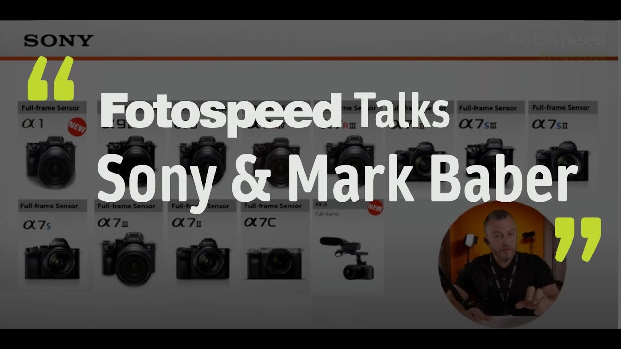 Sony Cameras and Lens with Mark Baber- Fotospeed | Paper for Fine Art ...