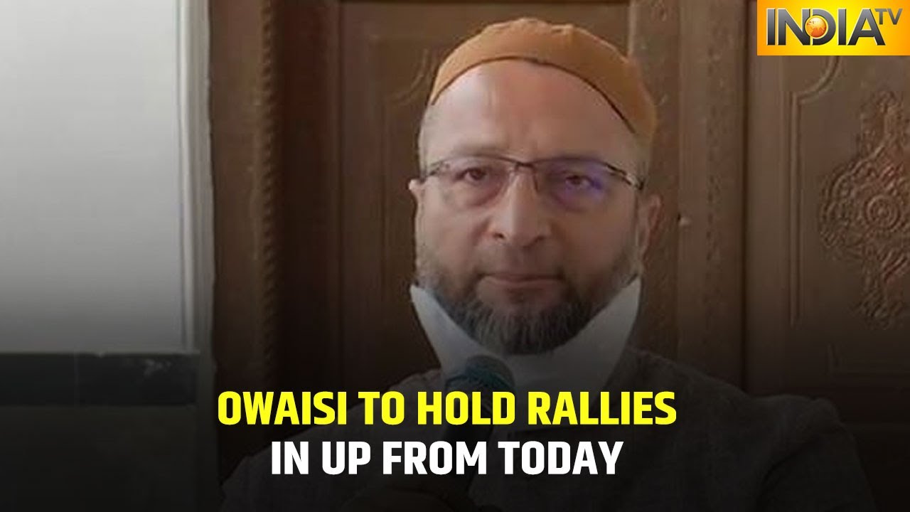 AIMIM Chief Asaduddin Owaisi To Begin Rallies In Uttar Pradesh From ...
