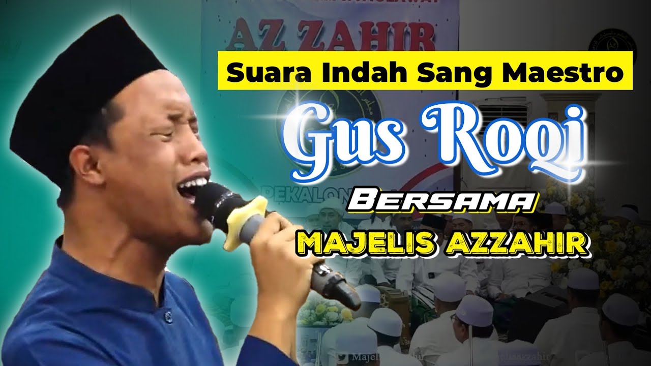 Suara Indah Gus Roqi feat Majelis Azzahir Terbaru 2024 | Suaranya ...