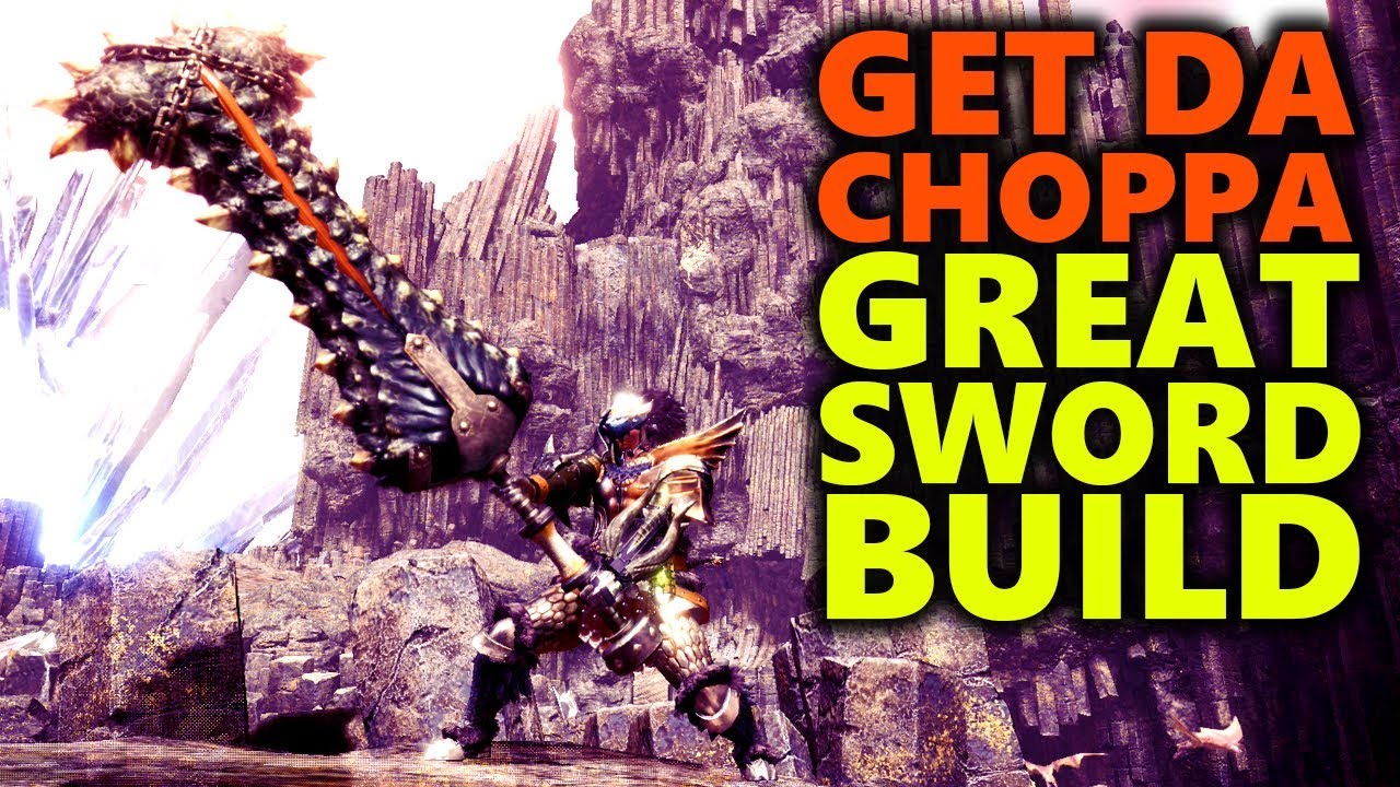 PARTBREAKER GREAT SWORD BUILD - GET DA CHOPPA! - Monster Hunter World ...