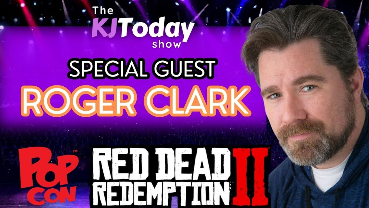 KJ TODAY PopCon Series: Roger Clark, Red Dead Redemption 2 - YouTube