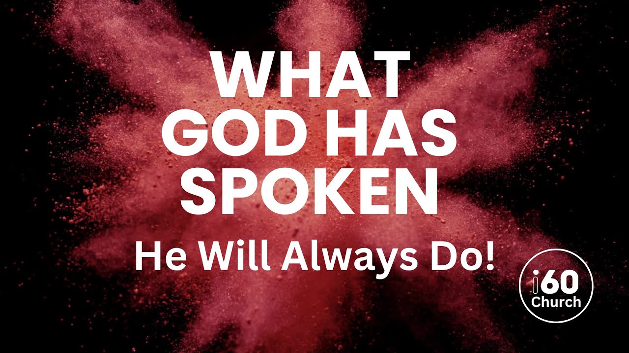 What God Has Spoken, God Will Do | i60 Church Sunday Worship Service ...