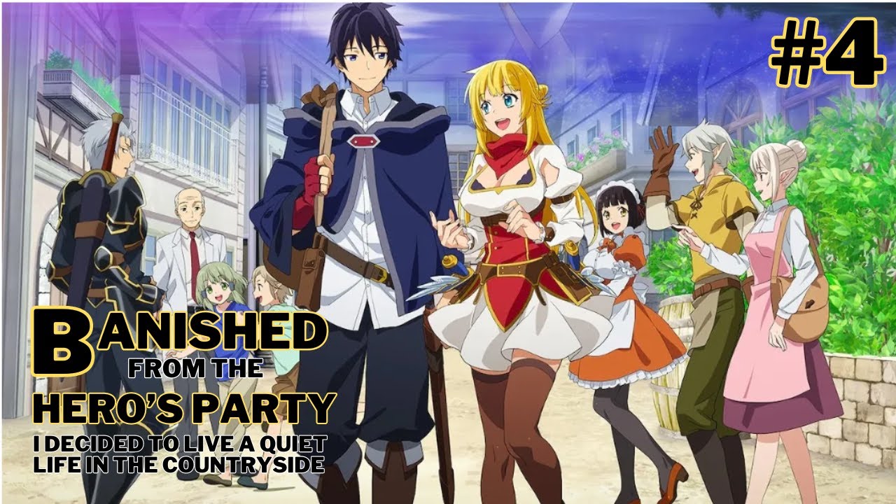 He Was Banished From The Hero's Party So He Decided To Live A Quiet ...