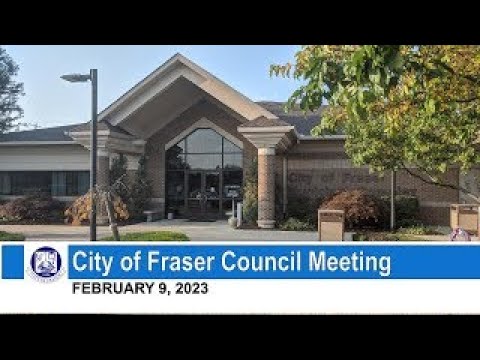 2023-02-09 FRASER CITY COUNCIL MEETING FEBRUARY 9, 2023 - YouTube