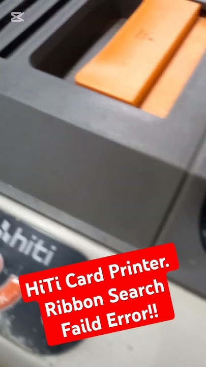 HiTi CS-200e Card Printer Ribbon Search Failed Error Solution!! - YouTube
