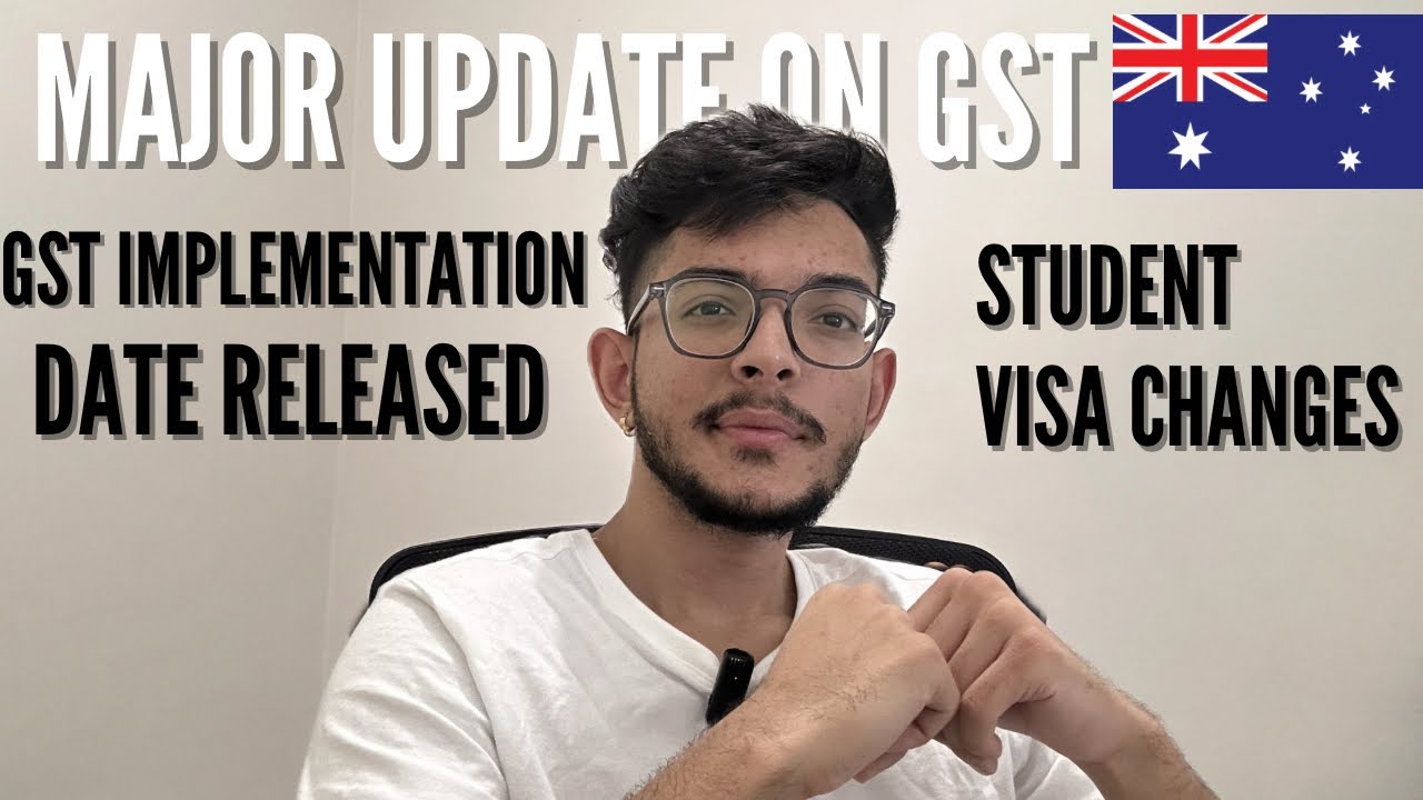STUDENT VISA UPDATES AUSTRALIA | WHAT IS GST AND GST IMPLEMENTATION ...