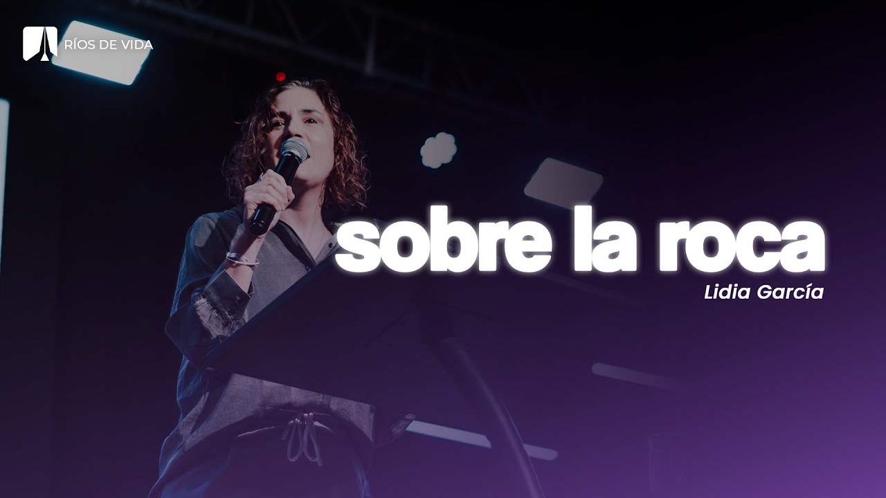 Sobre la roca | Lidia Garcia | Domingo 31/8/2025 - YouTube