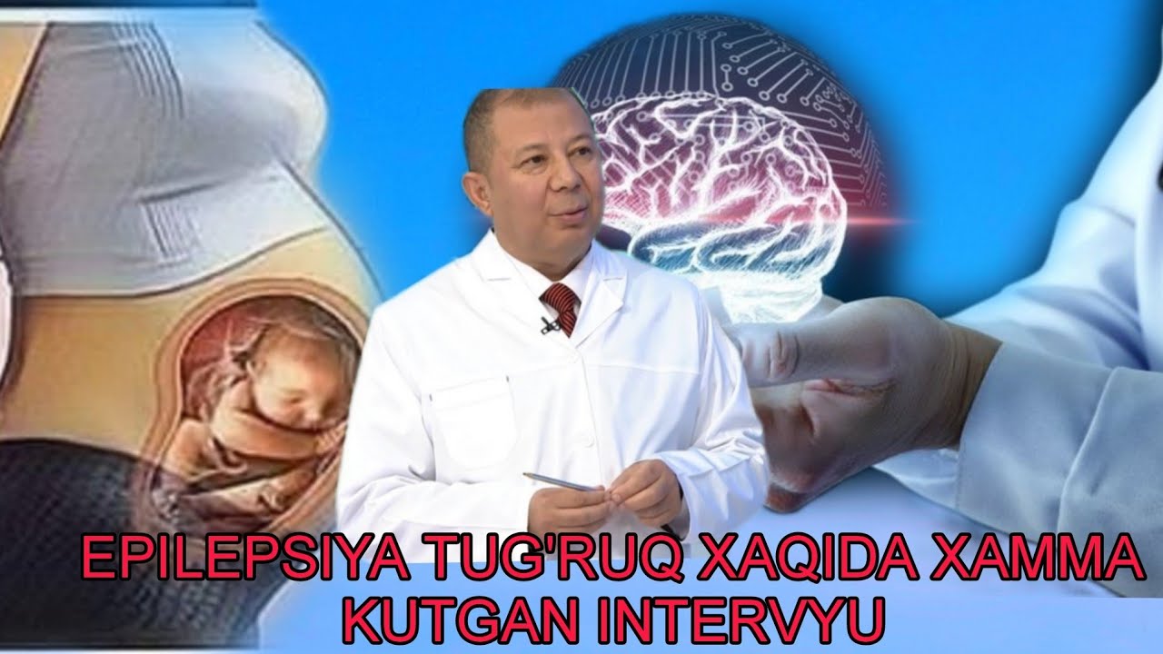 EPILEPSIYA | TUG'RUQ XAQIDA XAMMA KUTGAN INTERVYU Dr.JALILOV - YouTube