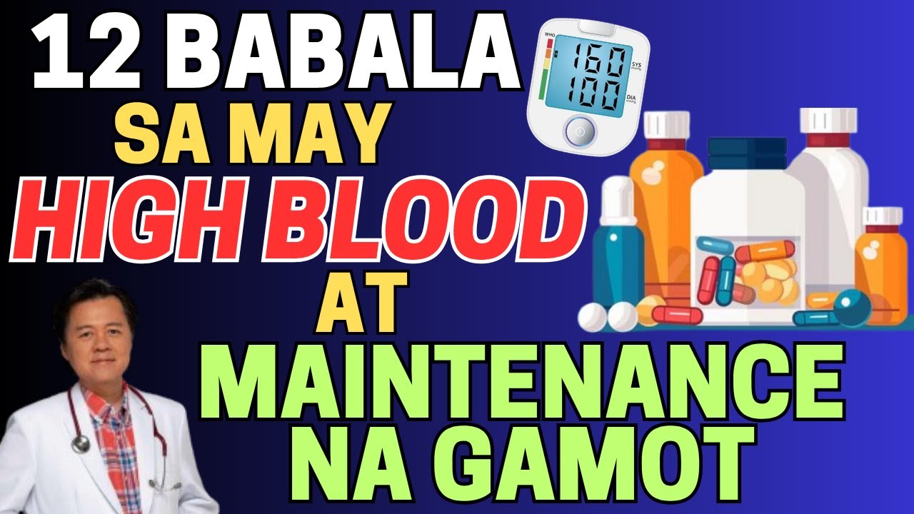 12 Babala sa may High Blood at Maintenance na Gamot - By Doc Willie Ong ...