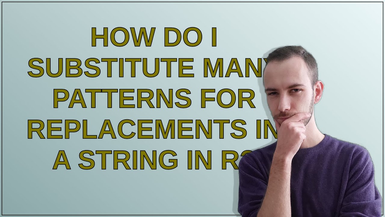 How do I substitute many patterns for replacements in a string in R ...