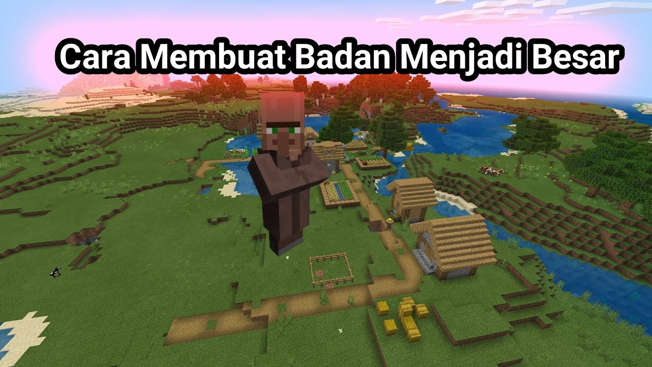 Cara Membuat Badan Menjadi Besar Di Minecraft !! Minecraft Indonesia ...
