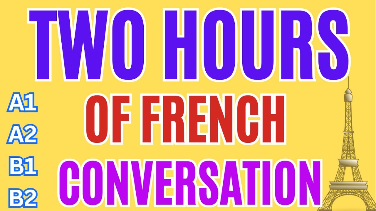 📚 2 Heures de Français – Conversations + Vocabulaire + Expressions | A1 ...
