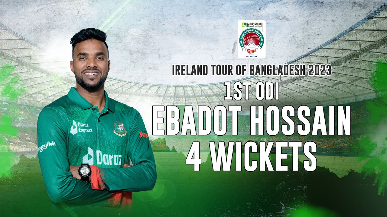 Ebadot Hossain's 4 Wickets Against Ireland || 1st ODI || Ireland tour ...