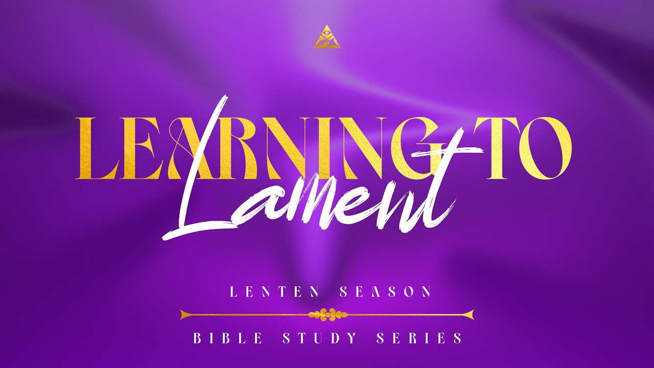 Bible Study | Learning to Lament - YouTube