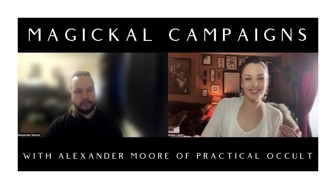 Magickal Campaigns: Longterm Magick for Sustainable Results with Alexander Moore of Practical ...