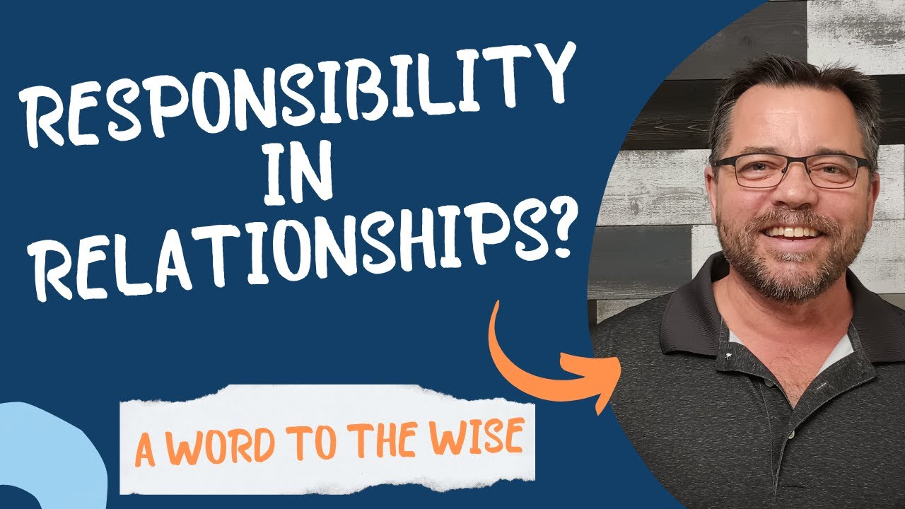 Responsibility in Relationships? Am I Responsible "To" or For" Other ...