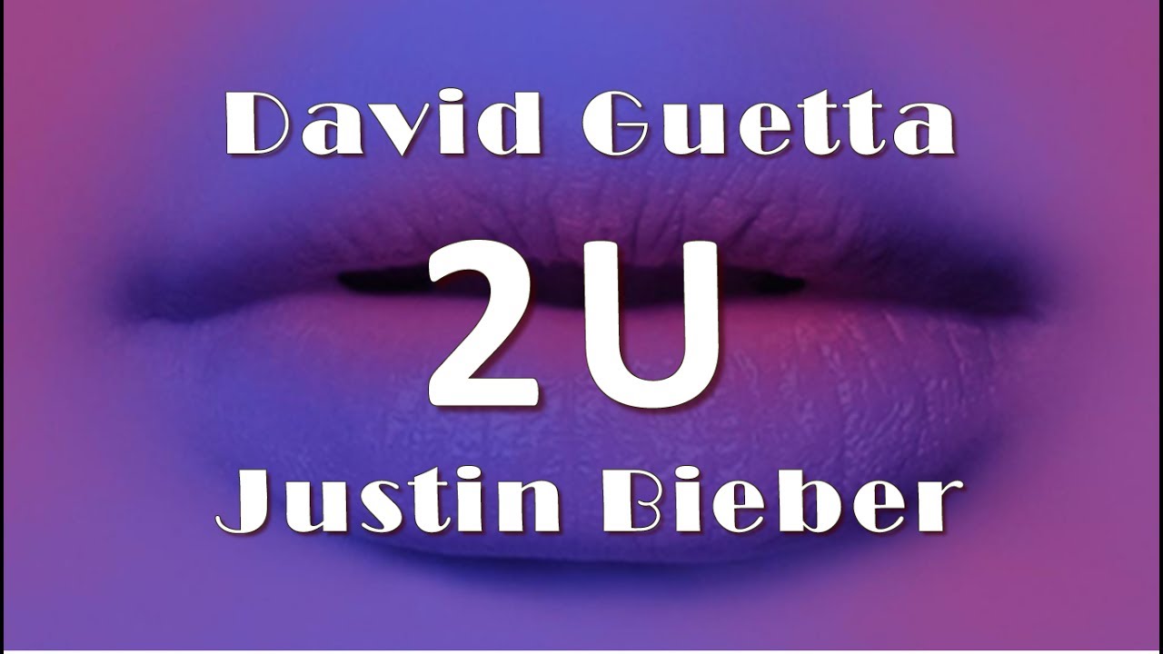 David Guetta, Justin Bieber ‒ 2U Lyrics - YouTube