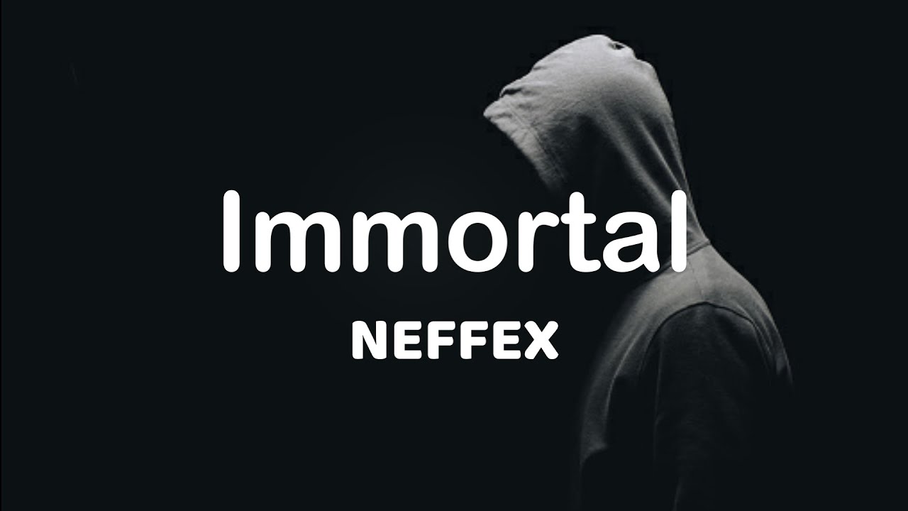 Immortal 🦋 - NEFFEX Lyrics - YouTube