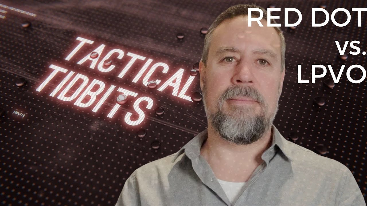 Tactical Tidbits Episode 040: Red Dot Sights vs. Low Power Variable ...