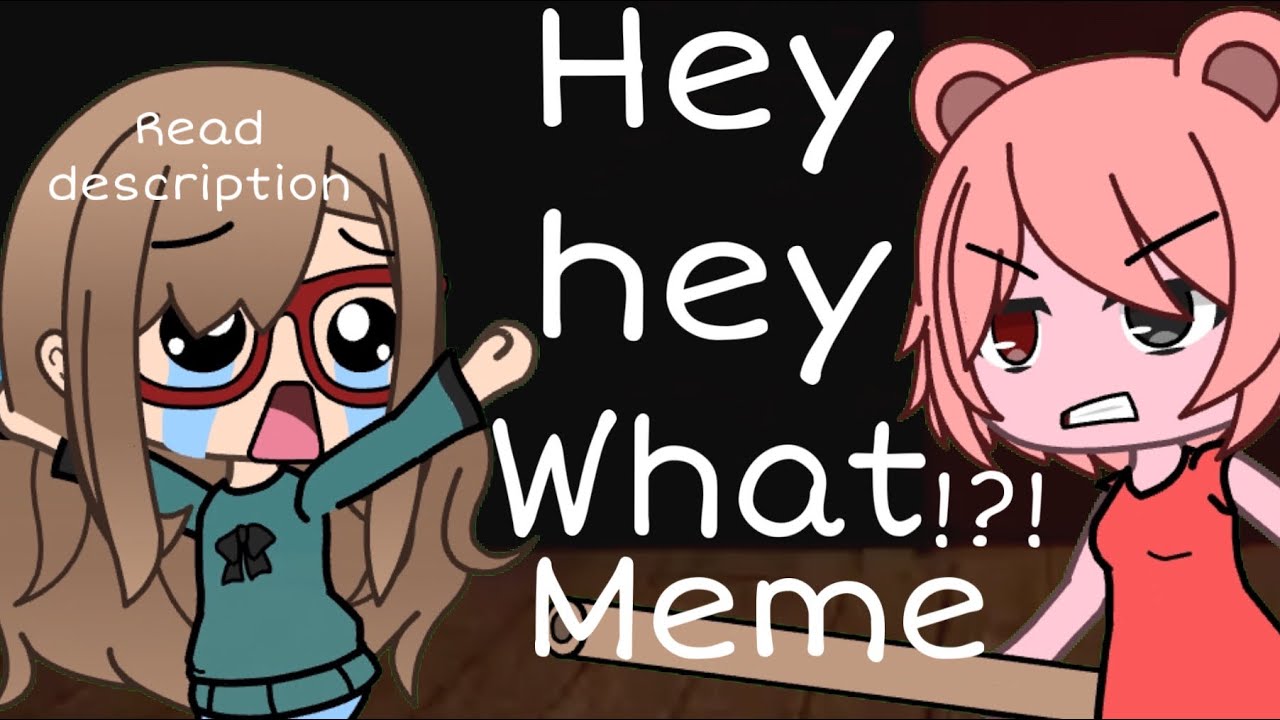 Hey hey what!?! / meme - YouTube