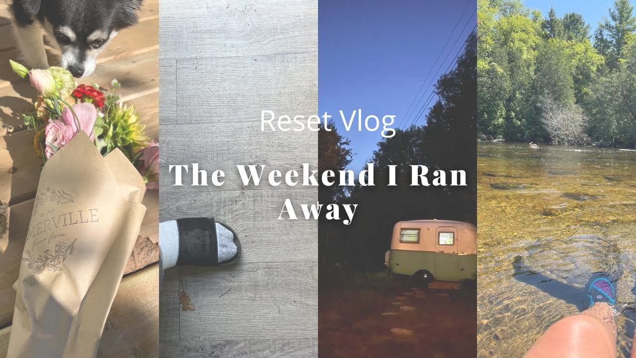 Reset Vlog: The Weekend I ran away - YouTube