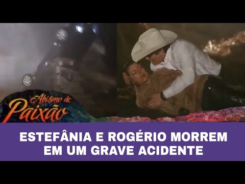 Abismo de Paixão - Estefânia e Rogério sofrem um grave acidente e morrem