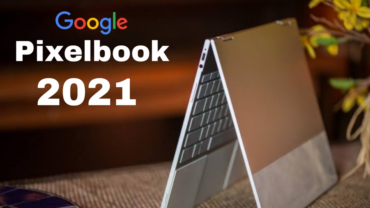 Google Pixelbook Chorom 2021 Unboxing & Review - YouTube