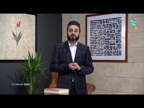 Hadislerle İlim ve Hikmet | İftardan Önce