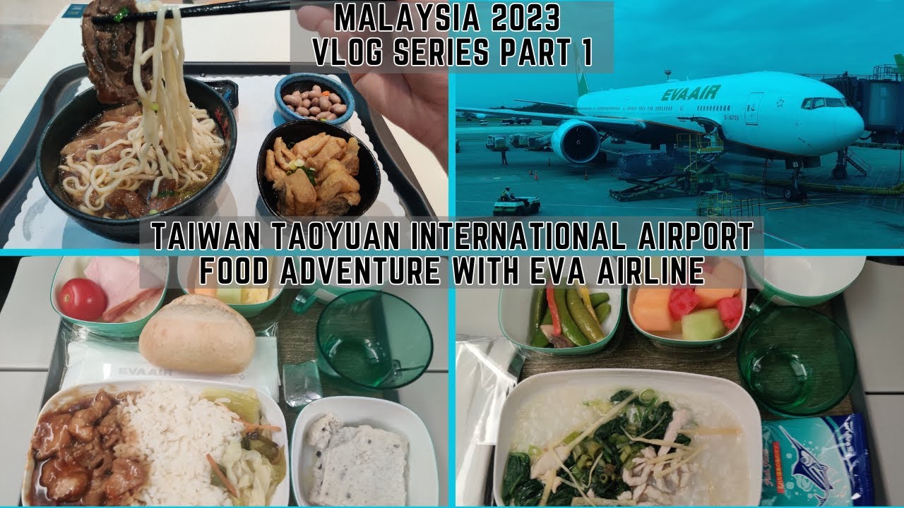 What to EAT at Taiwan Taoyuan International Airport TPE ️ | EVA Airline ...
