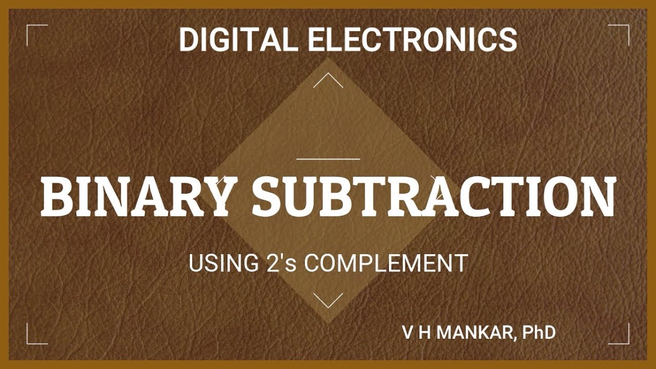 1.7 Binary Subtraction | 2's complement method | V H Mankar | - YouTube