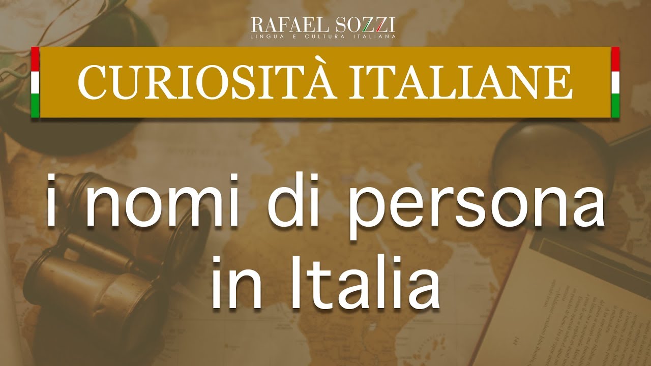 I NOMI DI PERSONA IN ITALIA - Os nomes próprios em italiano - Curiosità ...