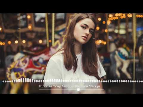 Elnur &  Trap Mingo    Akutala Menya music