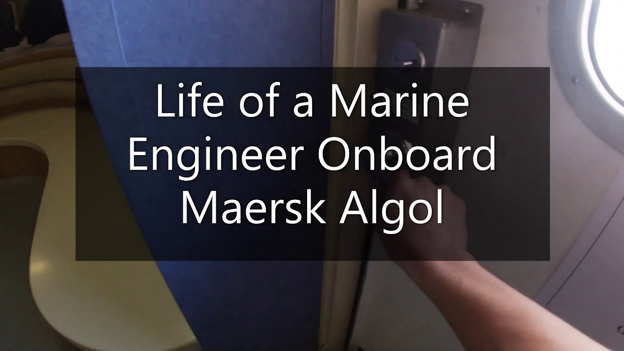 Life of a Marine Engineer onboard Maersk Algol - YouTube