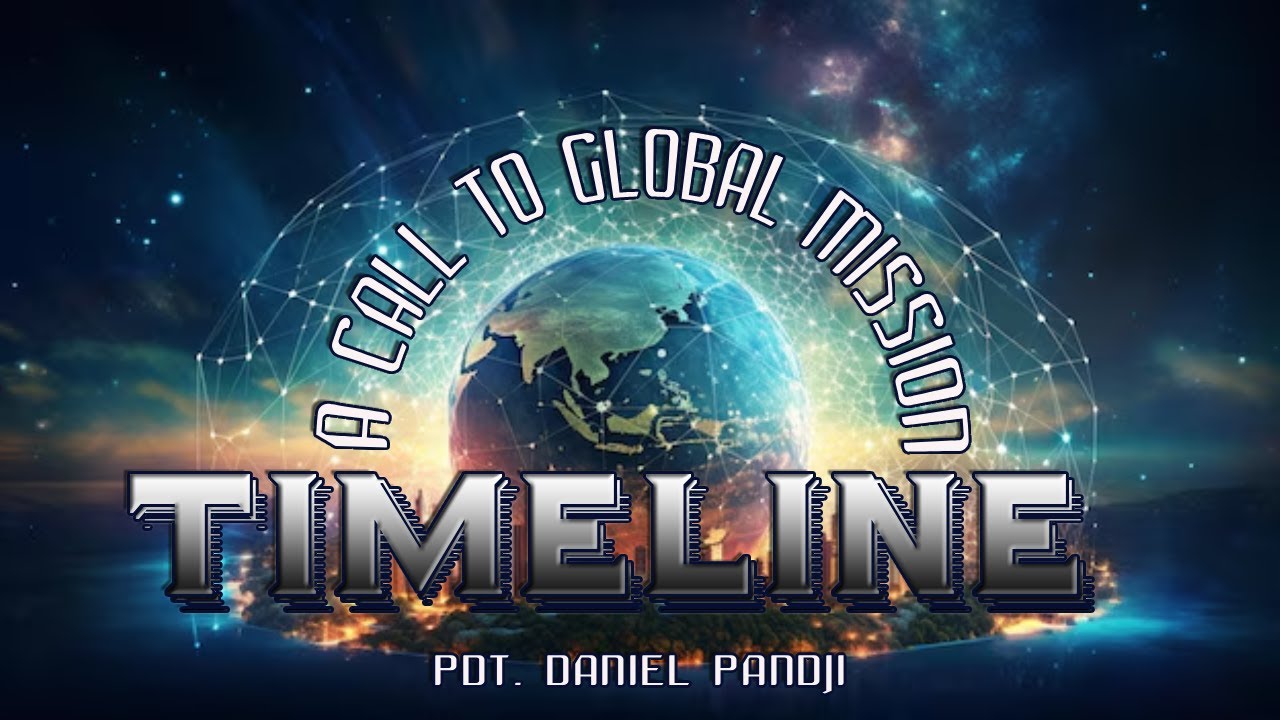 A CALL TO GLOBAL MISSION , TIMELINE - PDT. DANIEL PANDJI - YouTube