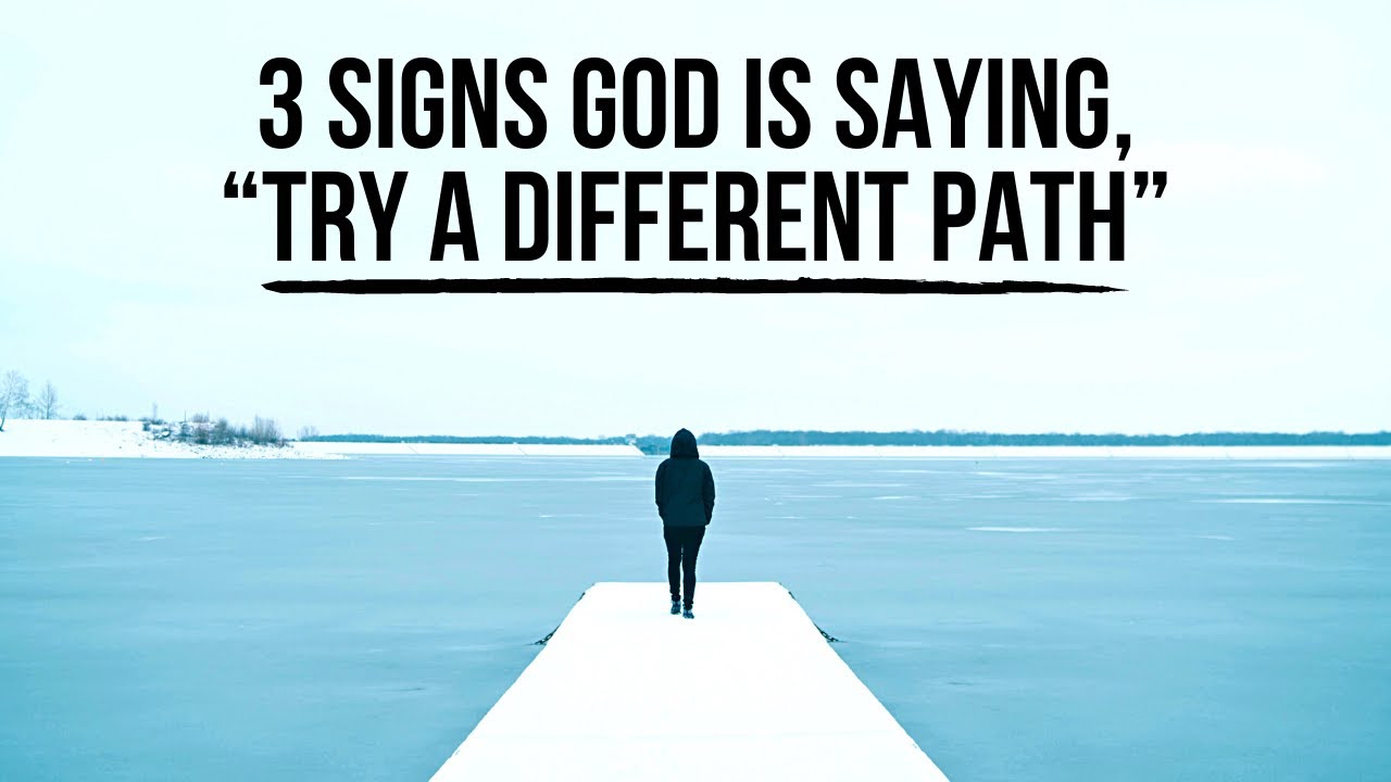 3 Signs God Is Telling You to Take A DIFFERENT PATH - YouTube
