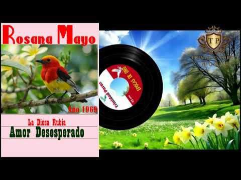 Amor Desesperado Rosana Mayo (La Diosa Rubia)
