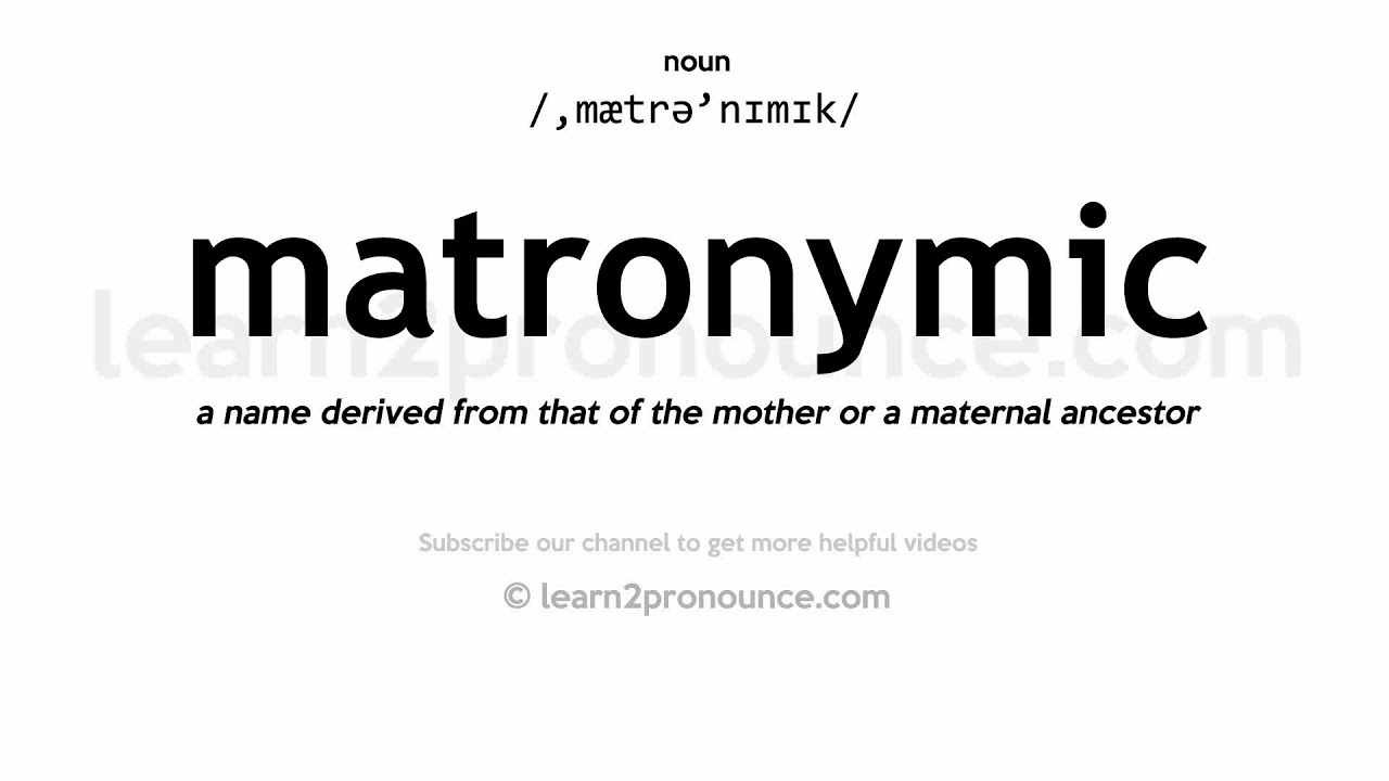 Pronunciation of Matronymic | Definition of Matronymic - YouTube