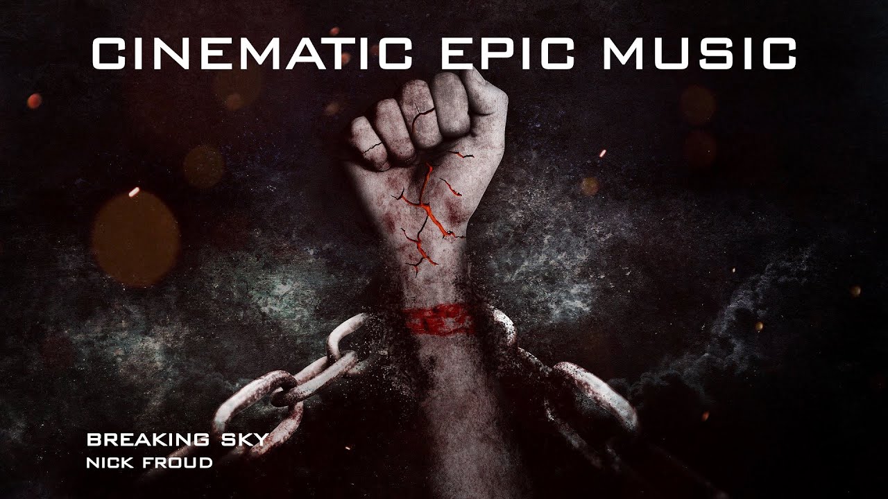 BREAKING SKY by NICK FROUND | ♪ Cinematic Epic Music ♪ - YouTube