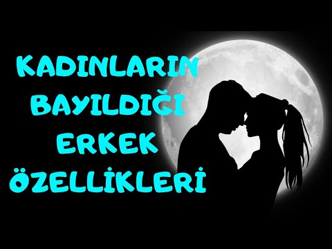 Kadınların Bayıldığı Erkek Özellikleri - Bunları Bilmelisin!